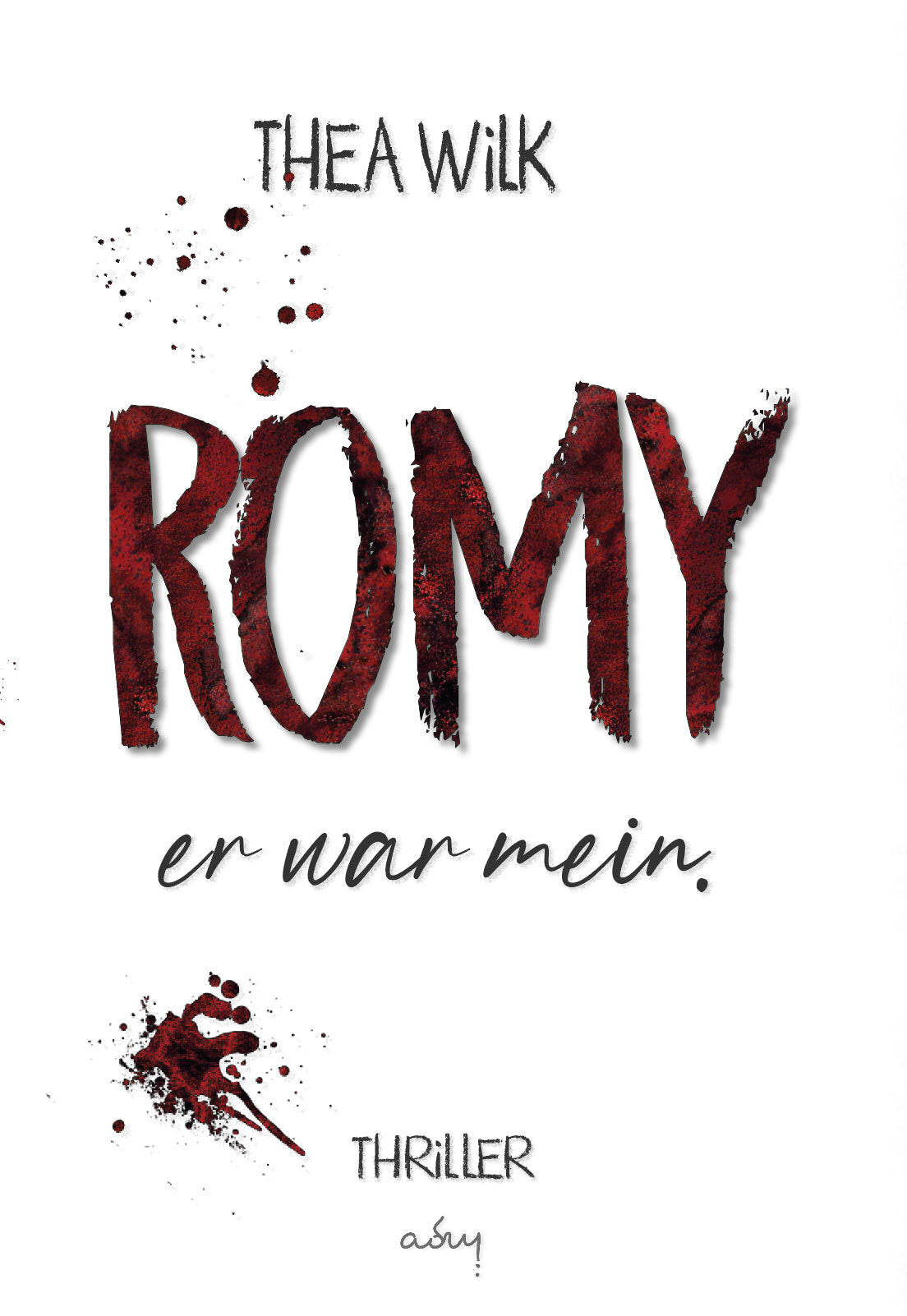 ROMY. er war mein. // Stalking Thriller in London von Bestsellerautorin ...